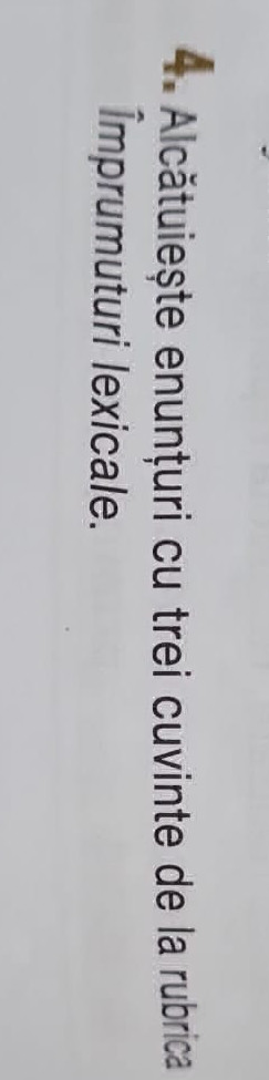 4. Alcătuiește enunțuri cu trei cuvinte de | StudyX