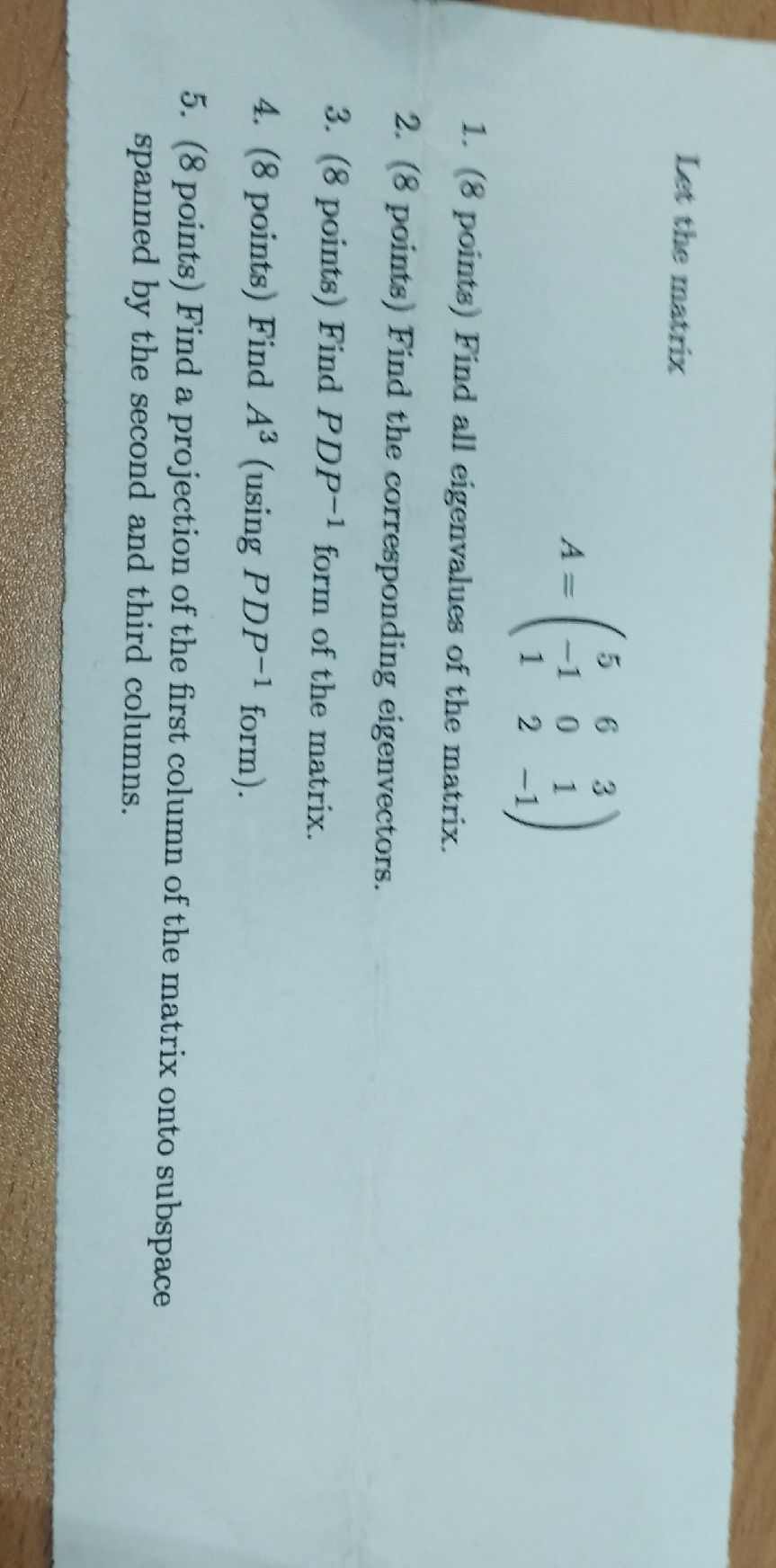 Let the matrix $A= 5 6 3 -1 0 1 | StudyX