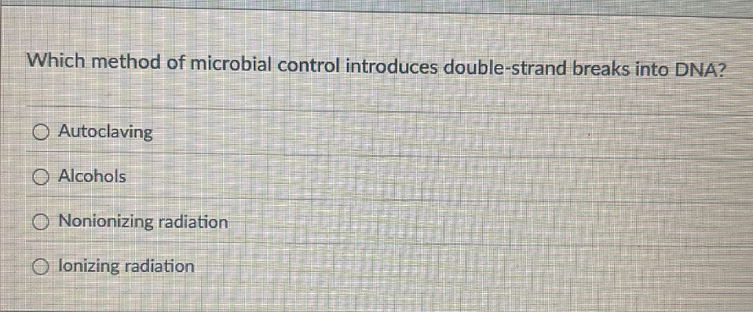 Which method of microbial control introduces | StudyX