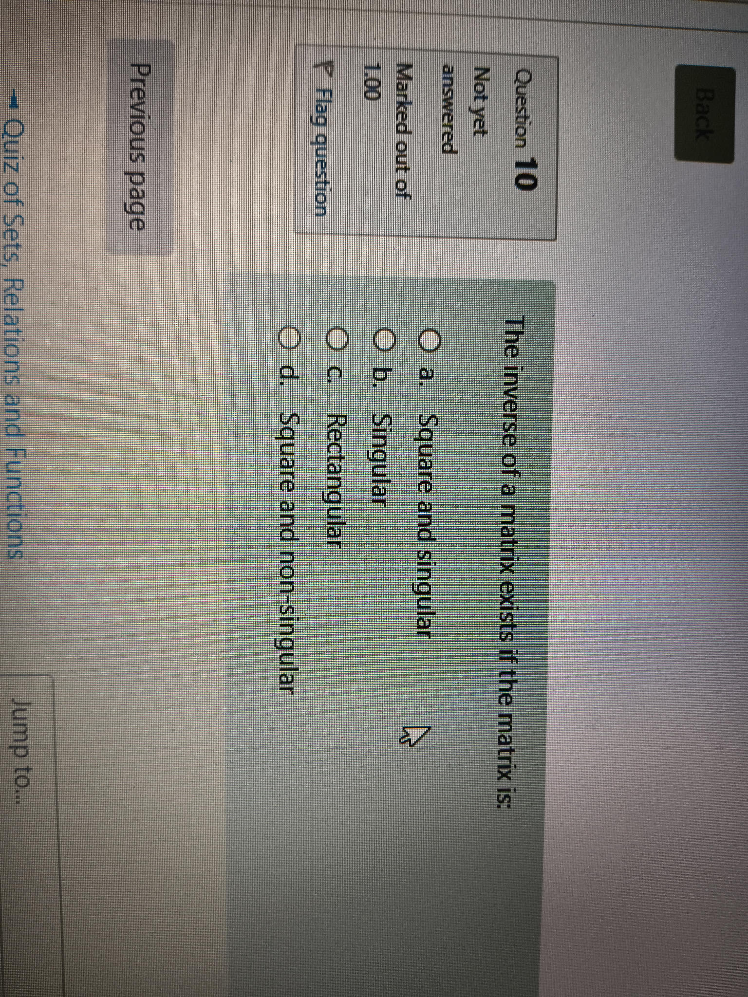 The inverse of a matrix exists if the matrix | StudyX