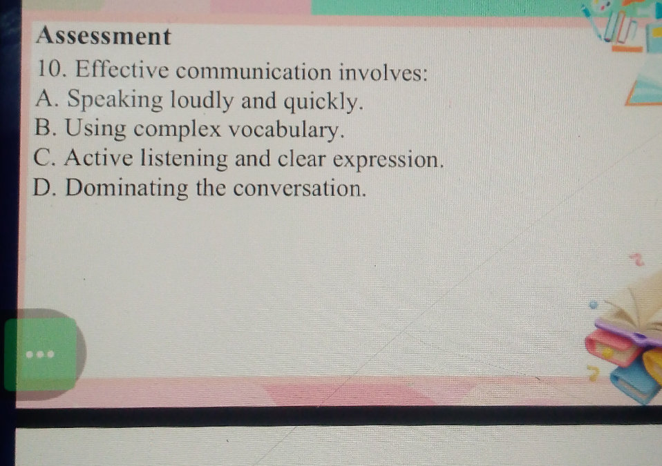 Effective communication involves: A. | StudyX