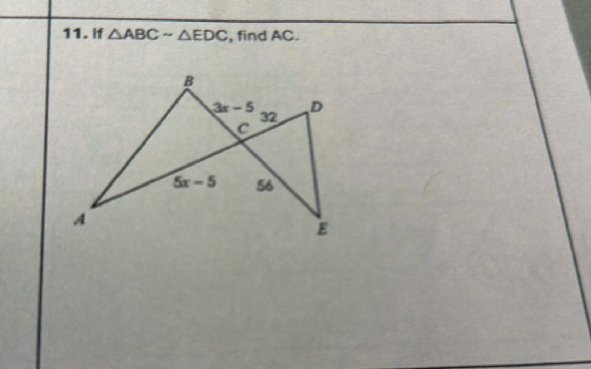 11. If $ ABC EDC$, find $AC$. (Diagram | StudyX