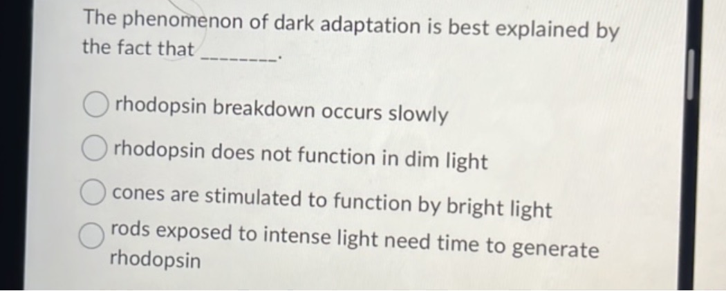 The phenomenon of dark adaptation is best | StudyX
