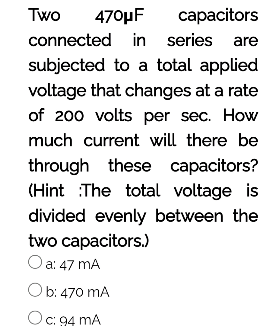 Two 470 F capacitors connected in series | StudyX