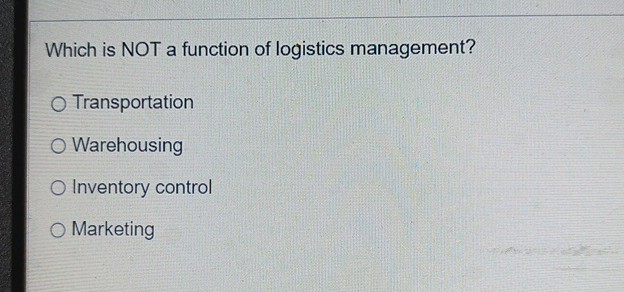 Which is NOT a function of logistics | StudyX