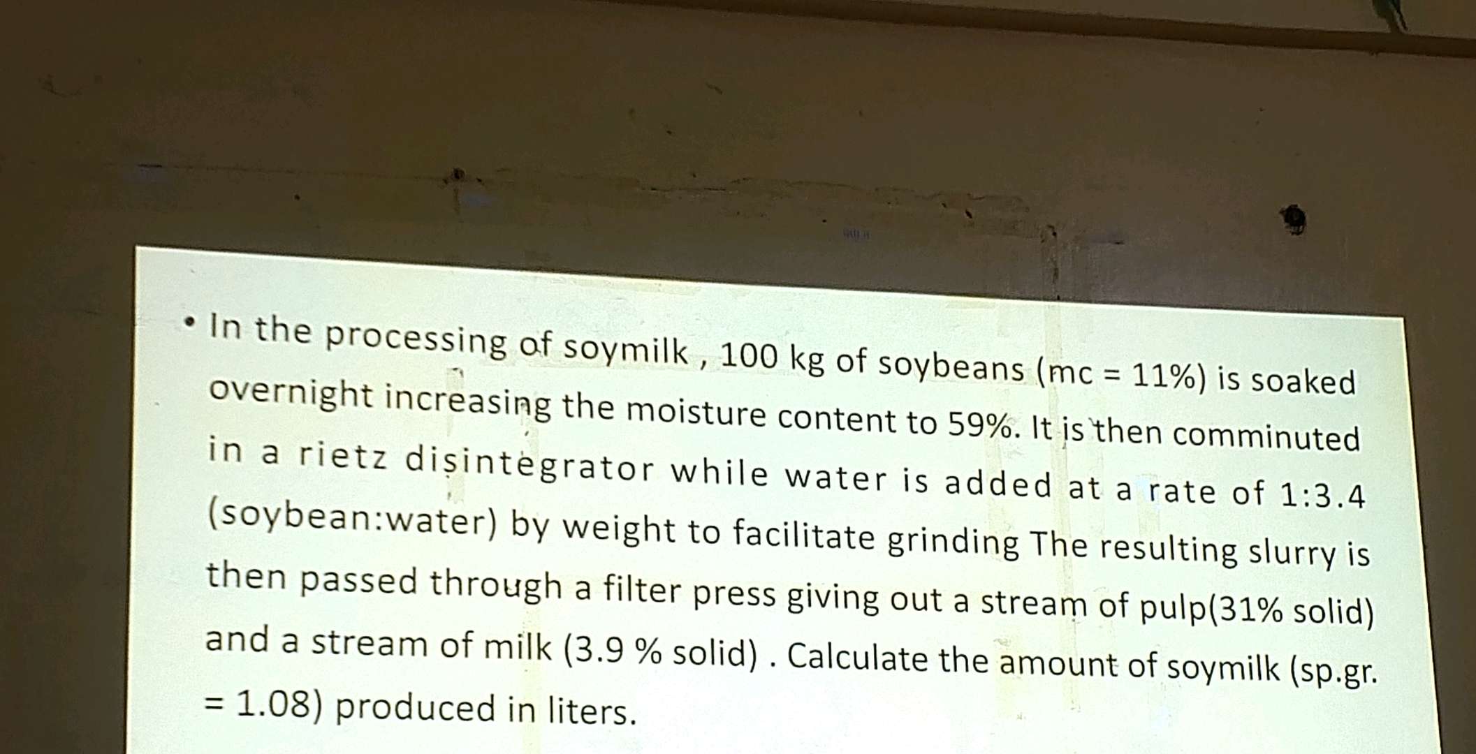 In the processing af soymilk 100 kg of