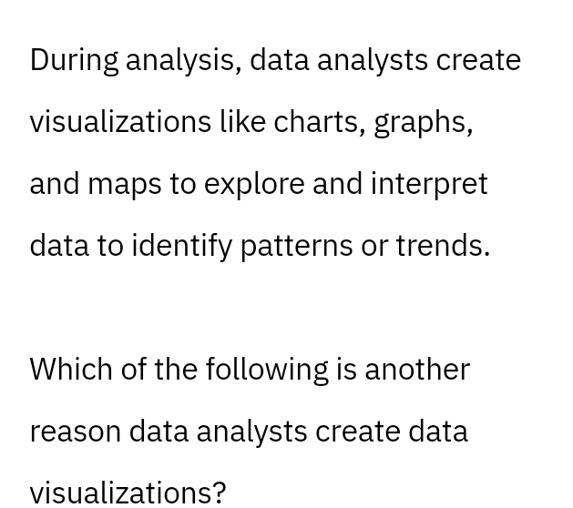 During analysis data analysts create | StudyX