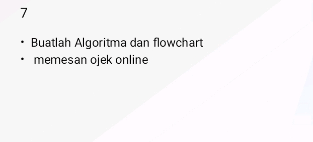7 - Buatlah Algoritma dan flowchart - | StudyX