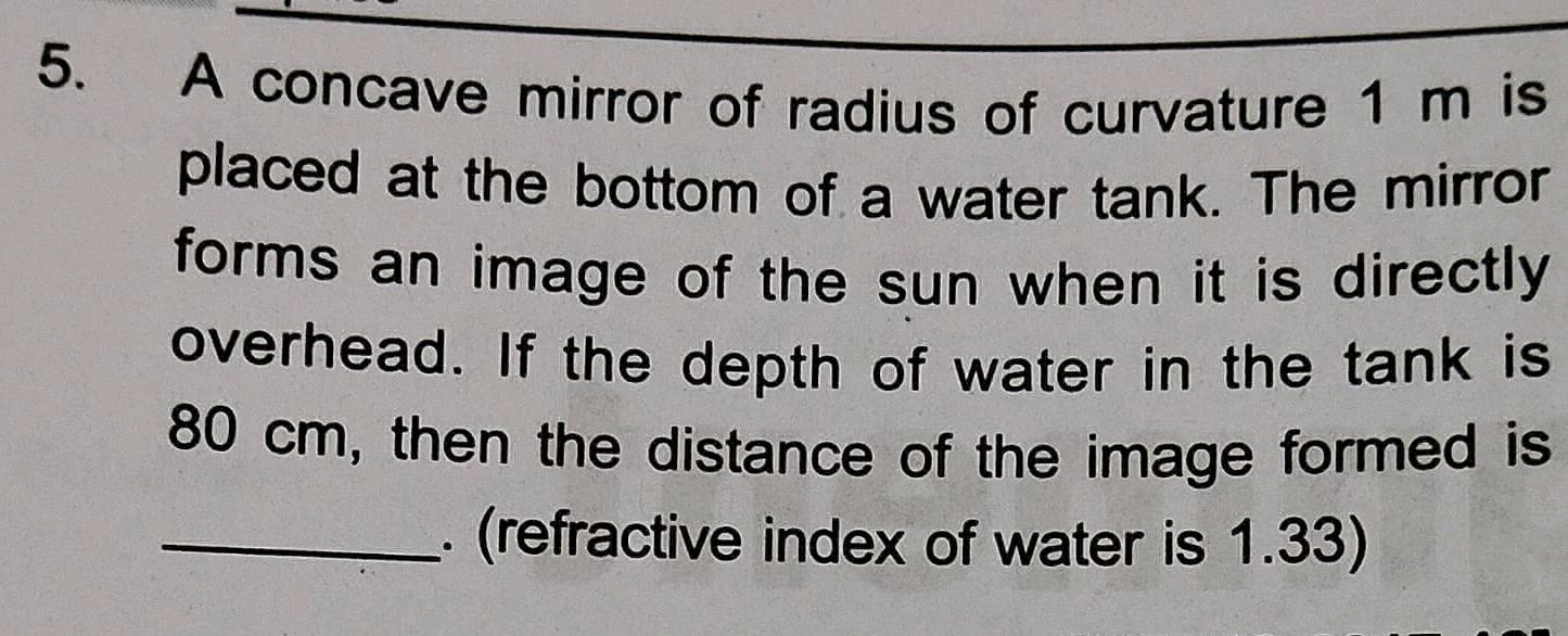 5 A concave mirror of radius of curvature 1