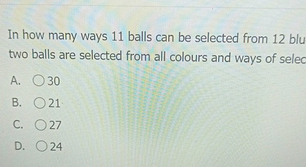 In how many ways 11 balls can be selected | StudyX