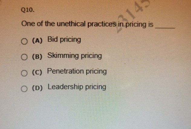 Q10 One of the unethical practices in | StudyX