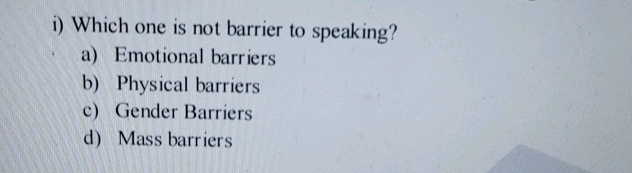 i) Which one is not barrier to speaking a) | StudyX