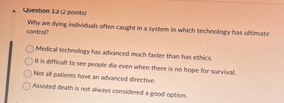 - Question 13 (2 points) Why are dying | StudyX