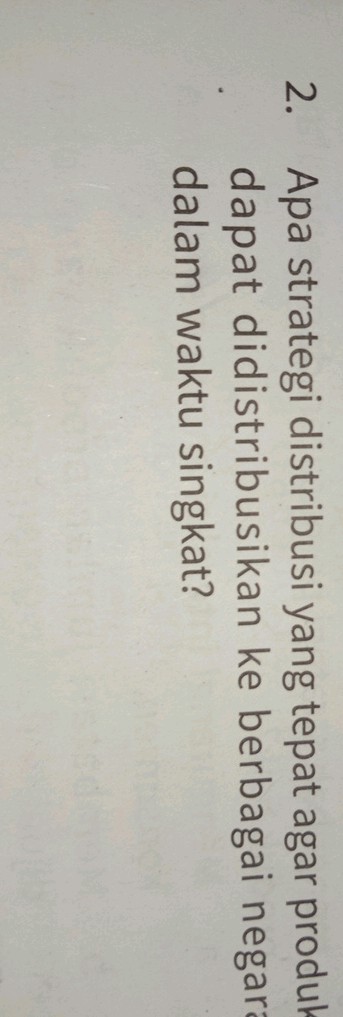 2 Apa strategi distribusi yang tepat agar | StudyX