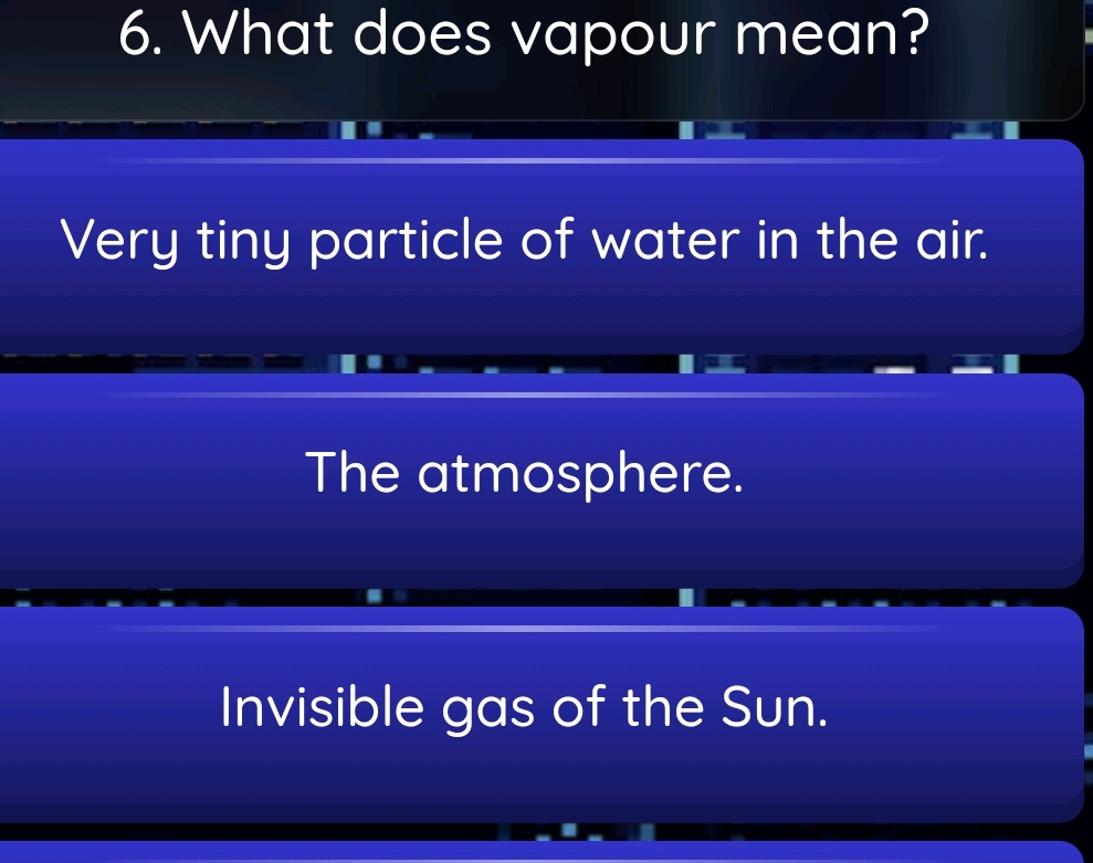 6 What does vapour mean Very tiny particle | StudyX
