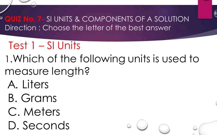 QUIZ No 7- SI UNITS COMPONENTS OF A | StudyX