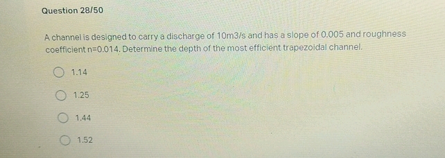 Question 28/50 A channel is designed to