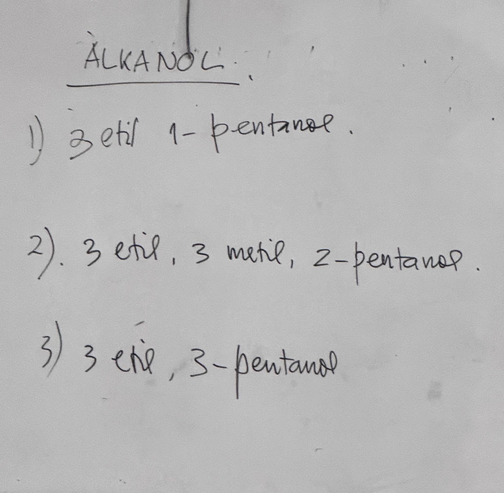 ALKANOL 1) 3 etil 1-pentanol. 2) 3 etil, 3 | StudyX
