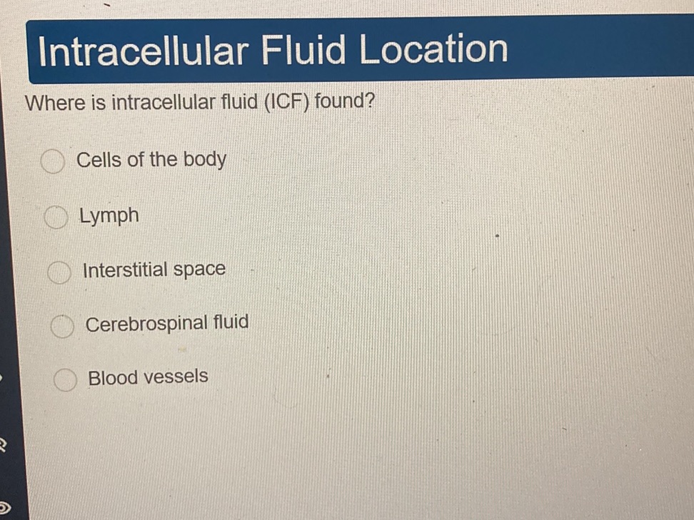 Where is intracellular fluid (ICF) found? | StudyX