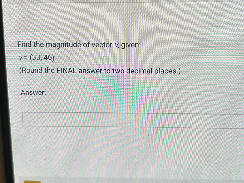 Find the magnitude of vector $v$, given: $$v | StudyX