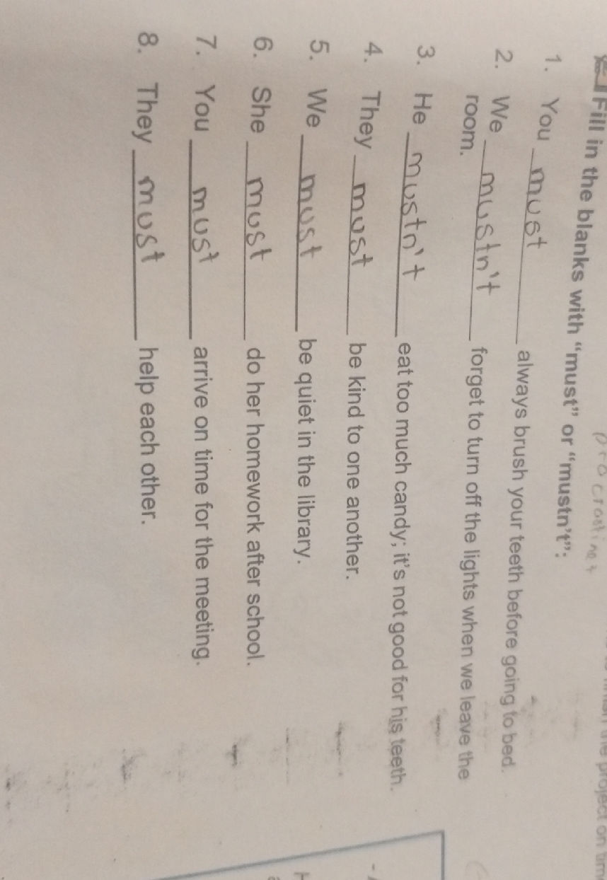 Fill in the blanks with "must" or "mustn't": | StudyX