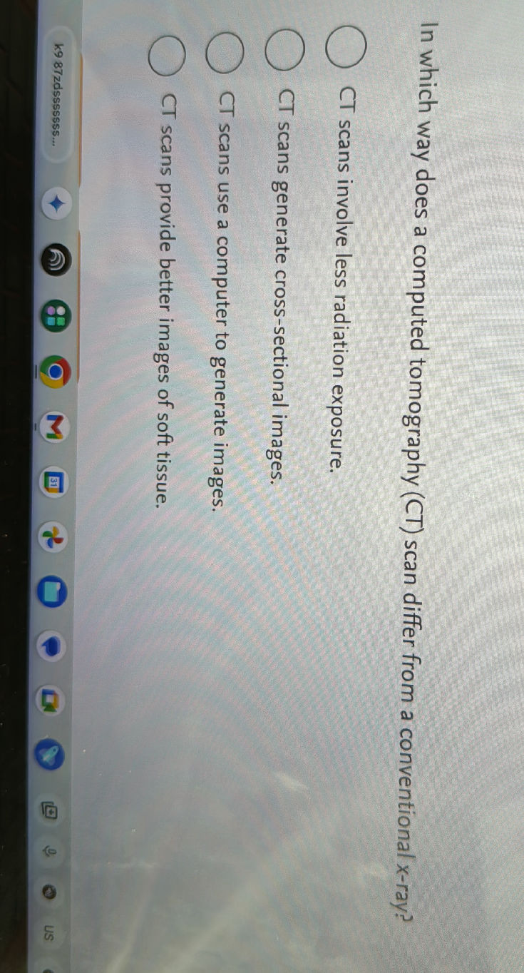 In which way does a computed tomography (CT) | StudyX
