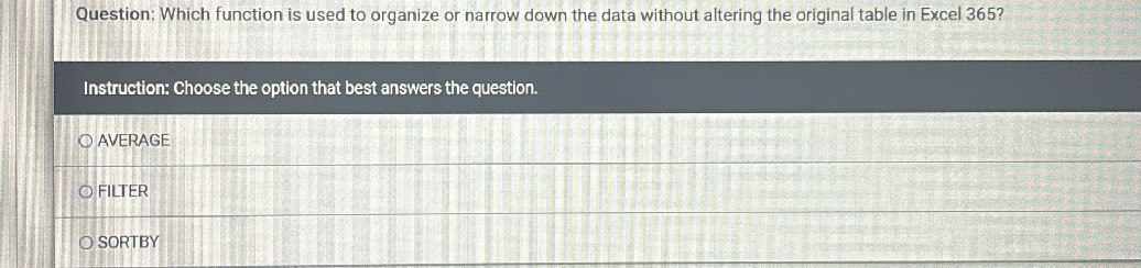 Question: Which function is used to organize | StudyX
