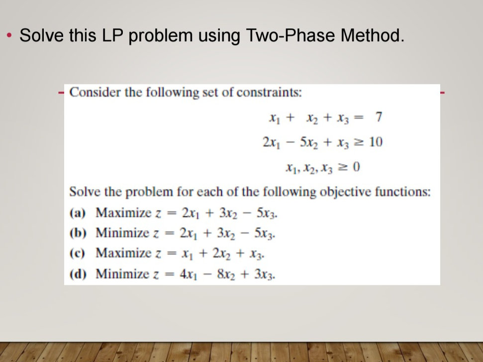 Solve this LP problem using Two-Phase | StudyX