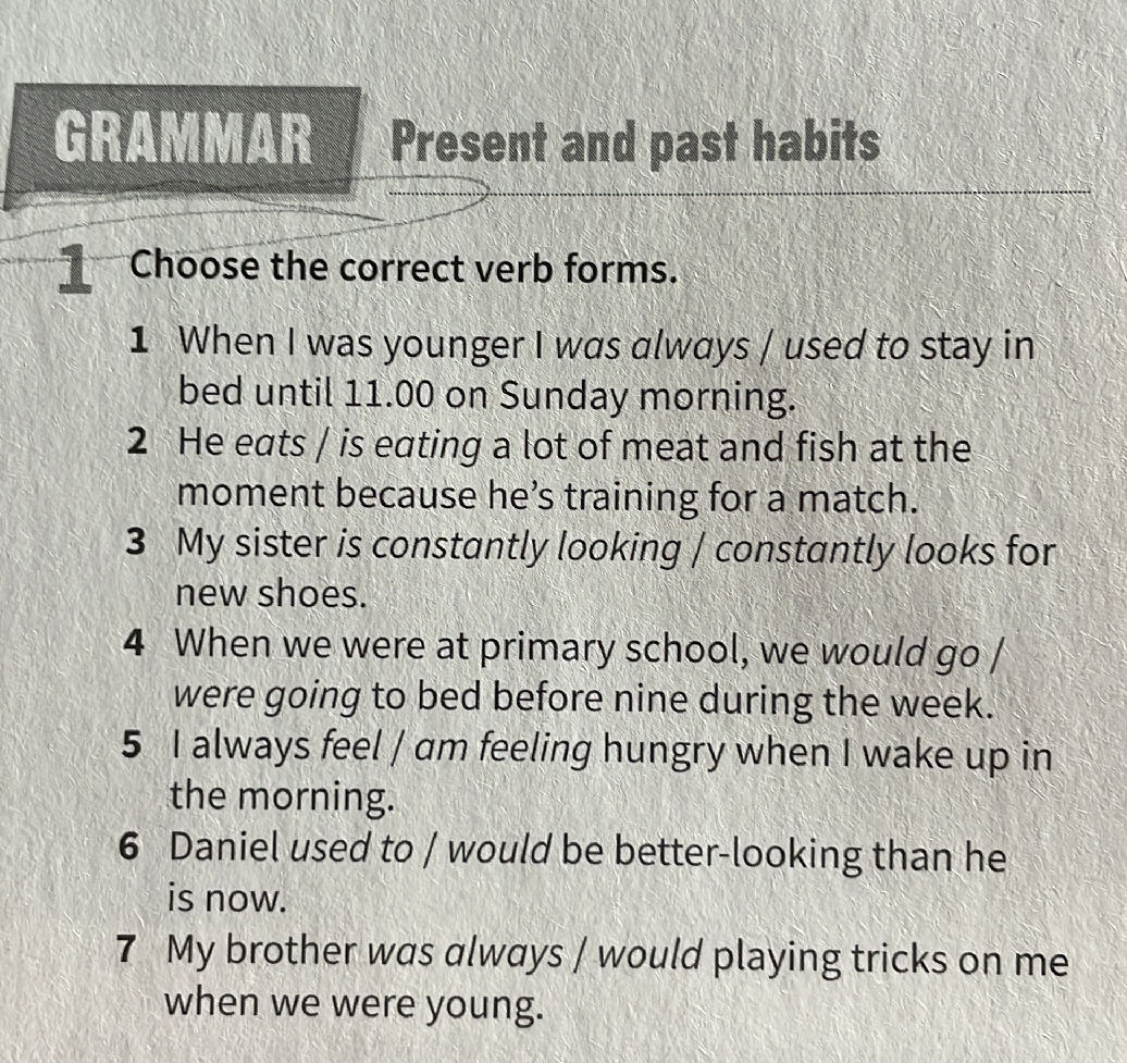 GRAMMAR Present and past habits 1 Choose | StudyX