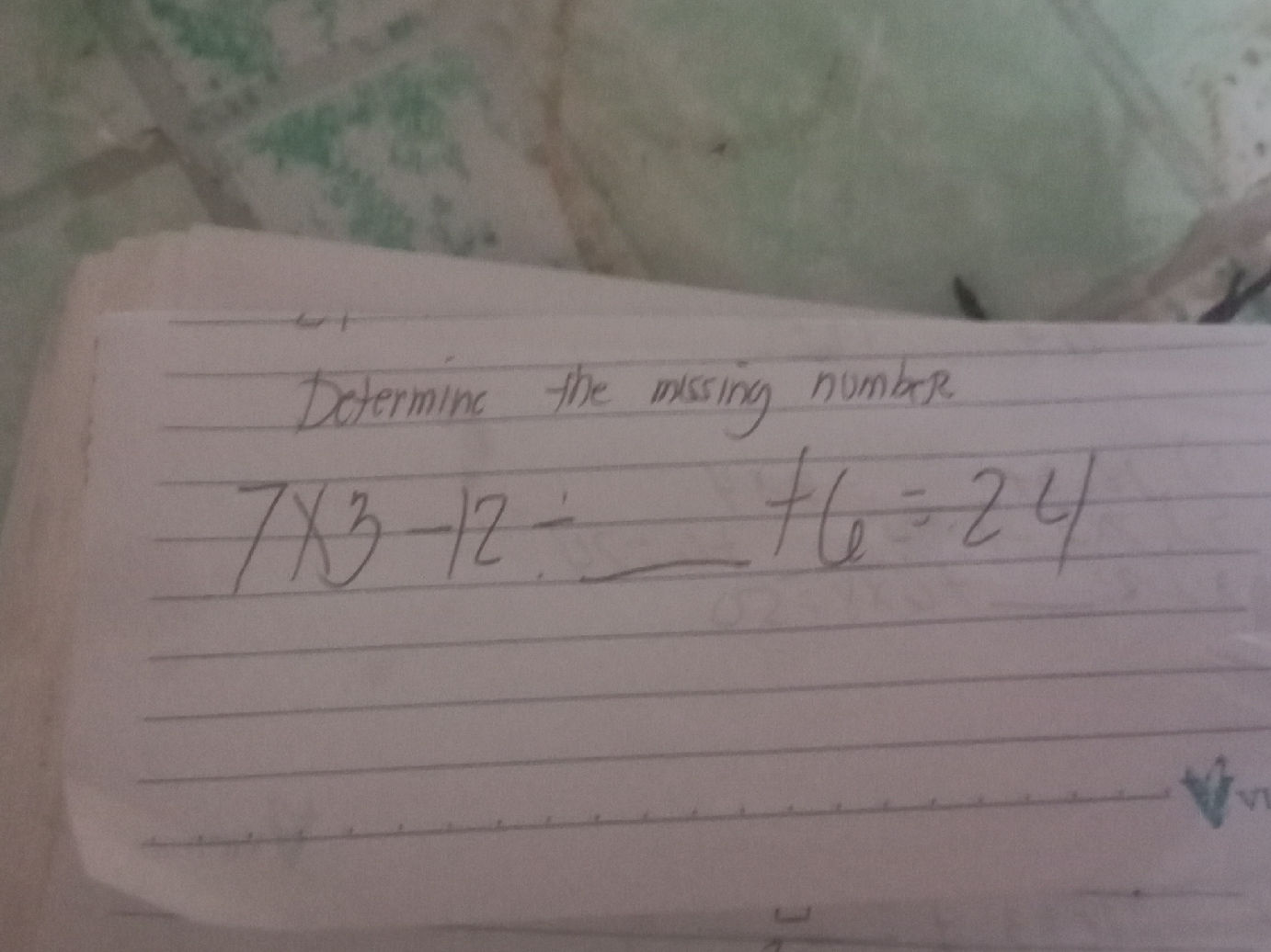 Determine the missing number 7 x 3 - 12 ÷ | StudyX