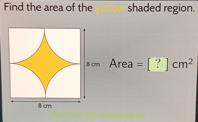 Find the area of the yellow shaded region. | StudyX