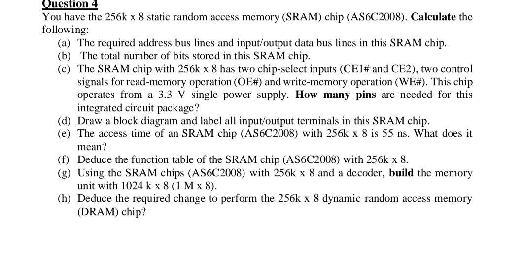 Question 4 You have the 256k x 8 static | StudyX