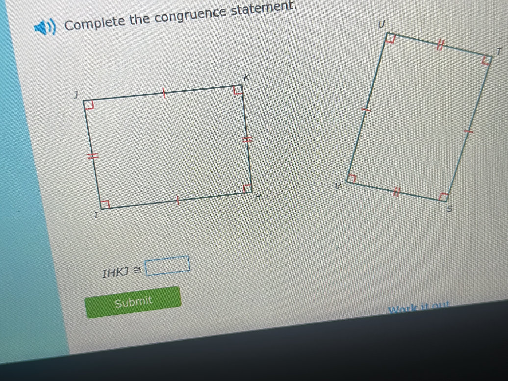 Complete the congruence statement. IHKJ ≅ ☐ | StudyX