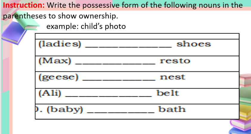 Instruction: Write the possessive form of | StudyX