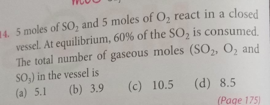 5 moles of $ {SO}_2$ and 5 moles of $ {O}_2$ | StudyX