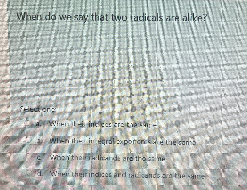 When do we say that two radicals are alike? | StudyX