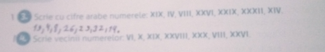 Scrie cu cifre arabe numerele: XIX, IV, | StudyX