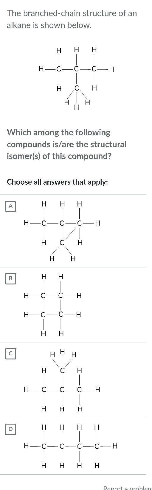 The branched-chain structure of an alkane is | StudyX