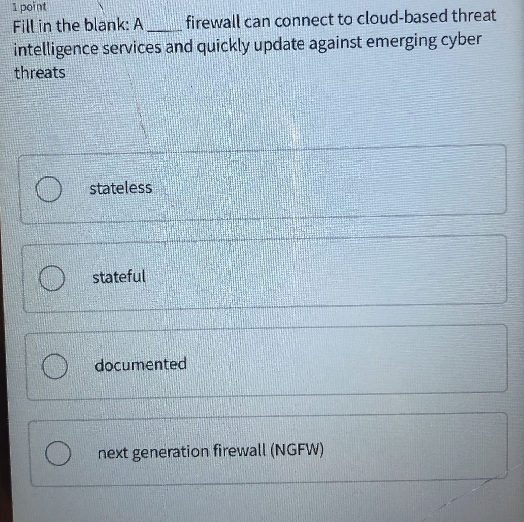 Fill in the blank: A ______ firewall can | StudyX