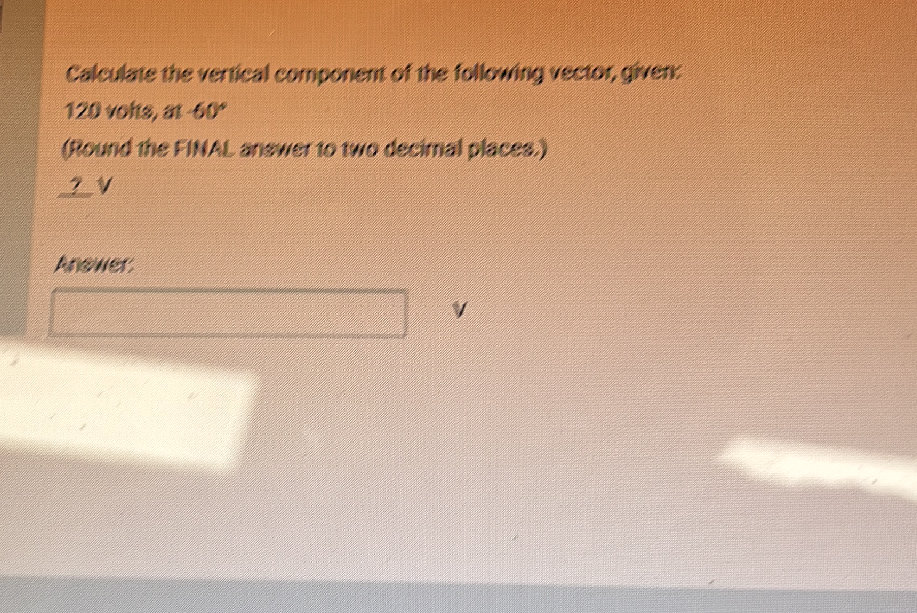 Calculate the vertical component of the | StudyX