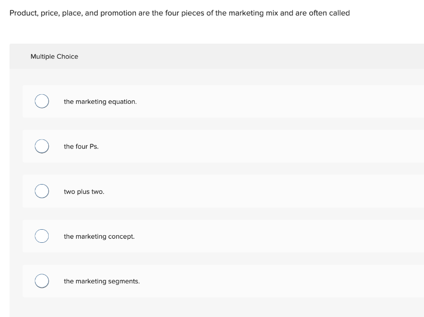 Product, price, place, and promotion are the | StudyX