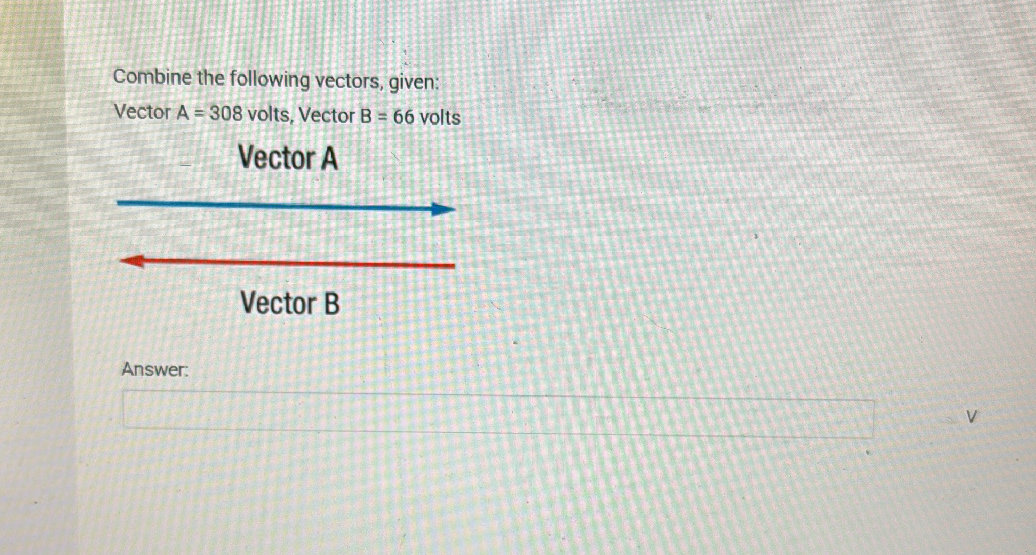 Combine the following vectors, given: Vector | StudyX