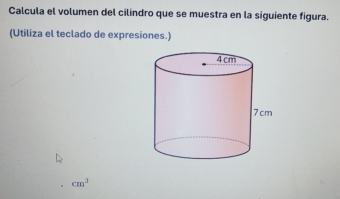 Calcula el volumen del cilindro que se | StudyX
