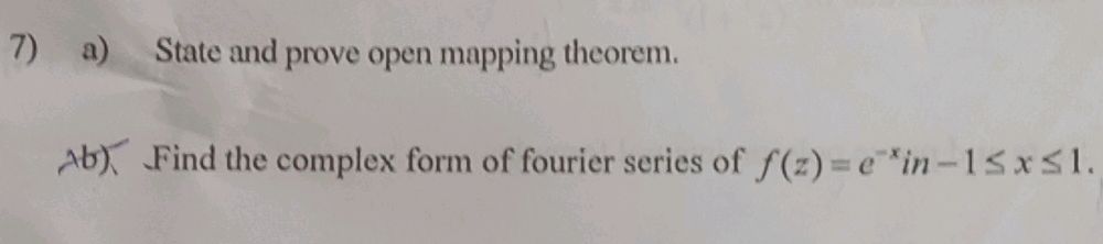 7) a) State and prove open mapping theorem. | StudyX