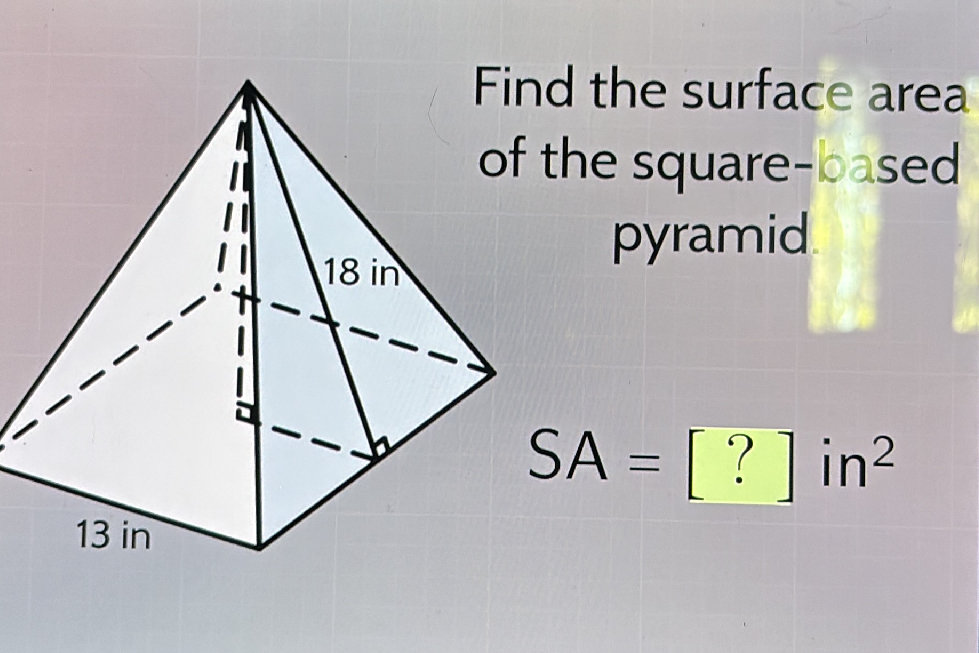 Find the surface area of the square-based | StudyX