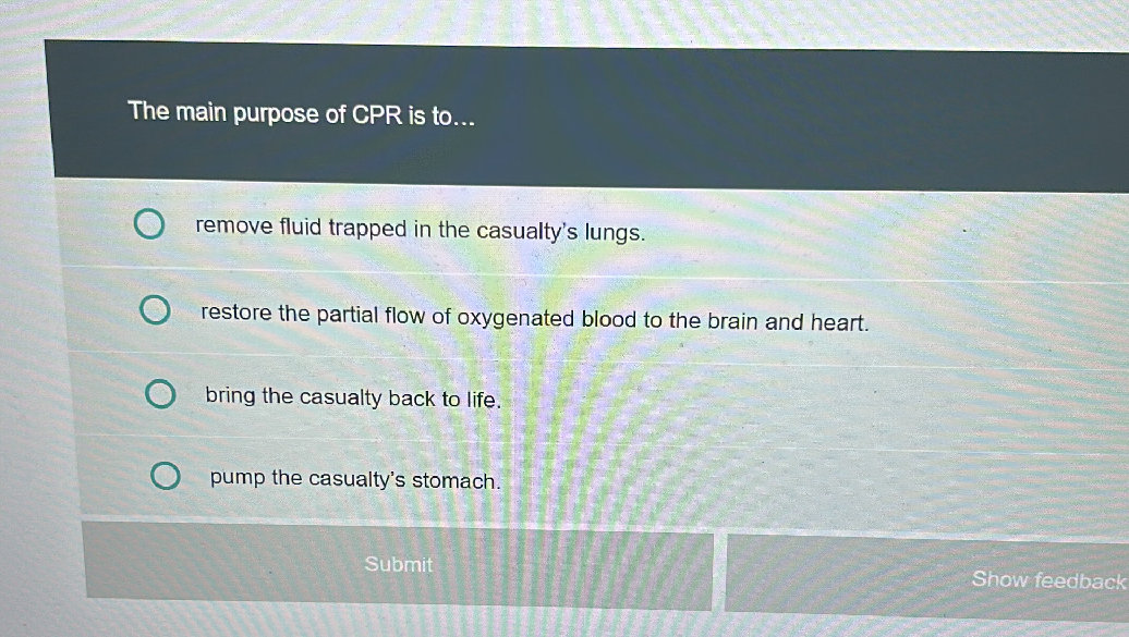 The main purpose of CPR is to... remove | StudyX