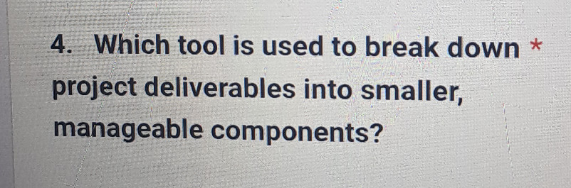 Which tool is used to break down project | StudyX