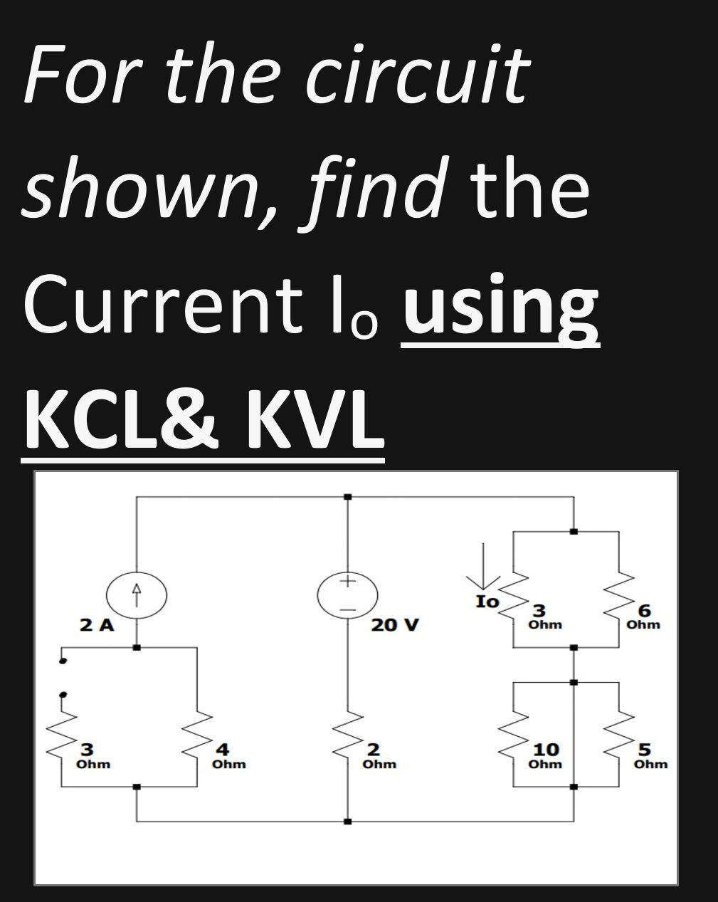 For the circuit shown, find the Current | StudyX