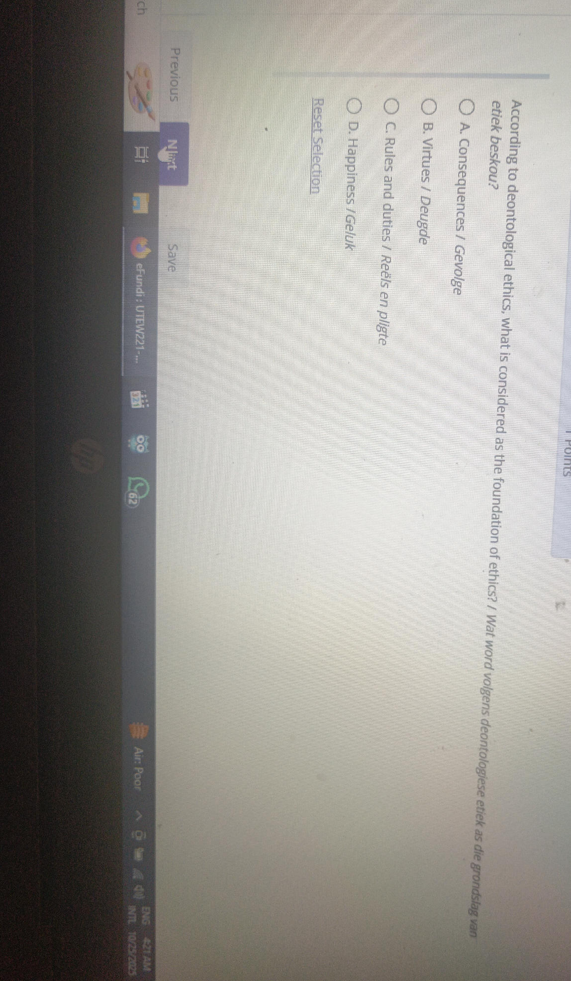 According to deontological ethics, what is | StudyX