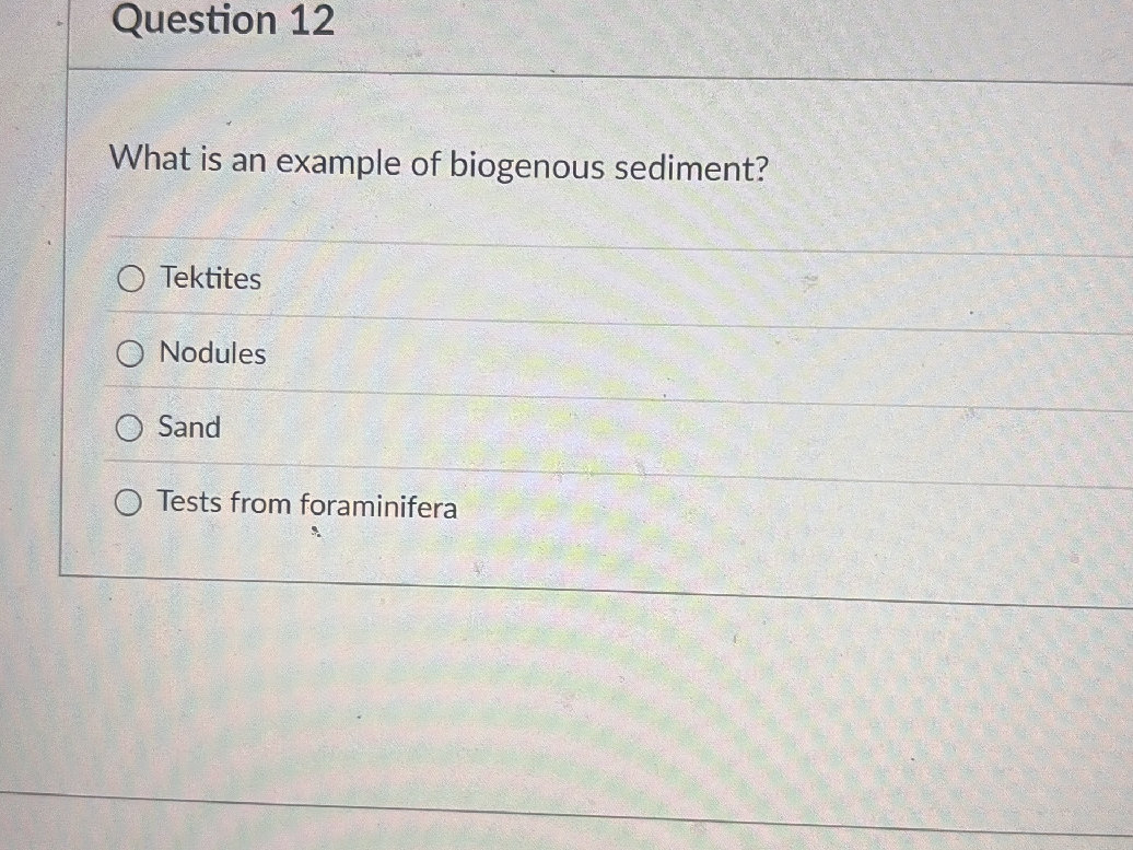 What is an example of biogenous sediment? | StudyX